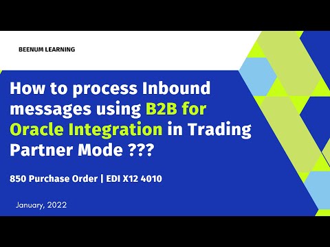 How to process Inbound messages using B2B for Oracle Integration in Trading Partner Mode? | EDI ...