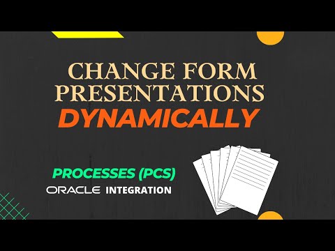 How to change form presentations dynamically with events in processes(PCS) Web Form | OIC ...