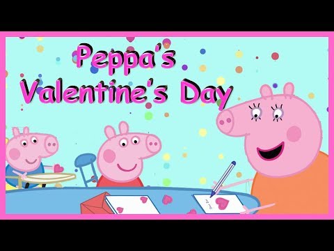 PEPPA’S VALENTINE’S DAY | Gelo's blog