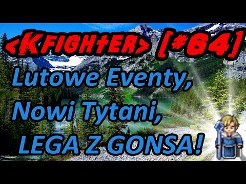 Lutowe Eventy, Nowi Tytani, LEGA Z GONSA!, czyli |Luzne Margonem| z Kfighterem – Kfighter Video
