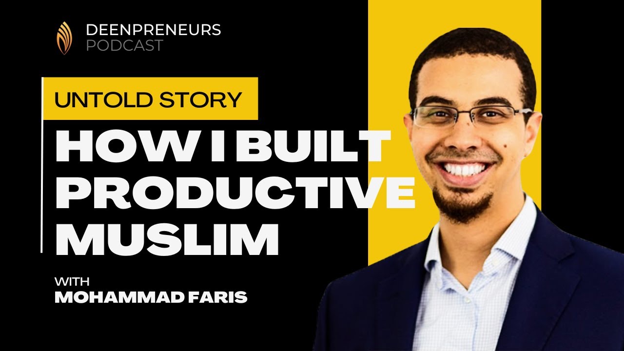 Productive Muslim with Barakah Culture by Mohammed Faris - Deenpreneurs - Hub for Muslim ...