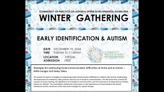 December 19, 2024 CoP ASD/DD Early Identification and Autism Social Communication