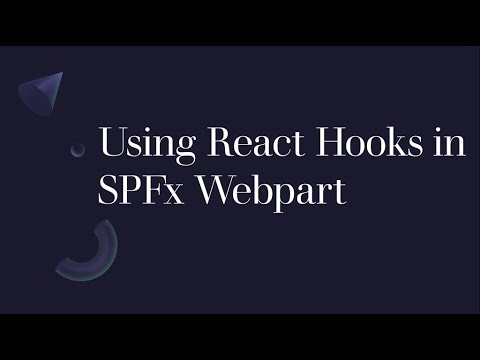 Streamlining SPFx Development with React Hooks | Knowledge Share