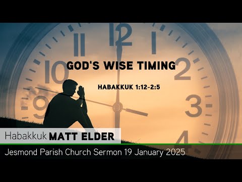 The Rev. Matt Elder: “God’s Wise Timing” (Habakkuk 2:2-5) | Prydain