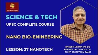 Science & Technology for UPSC CSE | Nano Bio-engineering | Rakesh Verma IAS (R)
