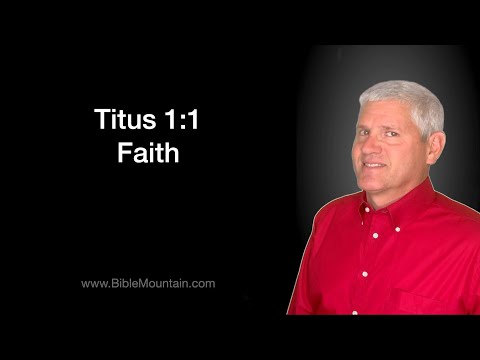 Titus 1:1 Faith – www.BibleMountain.com
