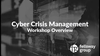 Fellsway Group: Cyber Crisis Management Workshop overview