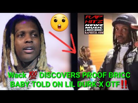 Wack 💯 Discovers PROOF Bricc Baby TOLD On Lil Durk x OTF‼️👀😮 | RapHitz1.com