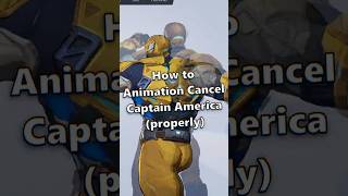 Animation Cancel on Captain America Properly