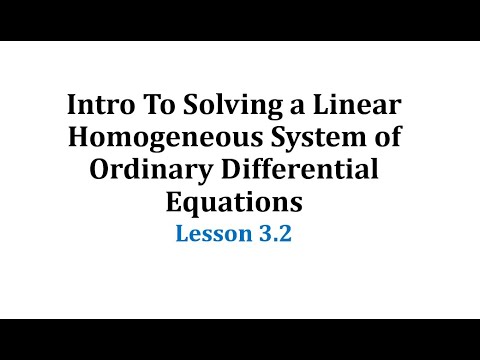 (3.3.2) Intro to Solving First Order Linear Homogeneous Systems of Ordinary Differential ...