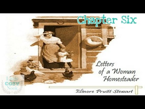 Letters of a Woman Homesteader Audiobook – Chapter 6 – Easy Peasy All ...