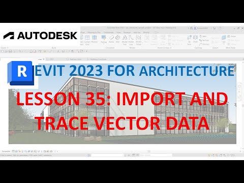 REVIT 2023 ARCHITECTURE: LESSON 35 – IMPORT AND TRACE VECTOR DATA | LEARNING WITH RICH