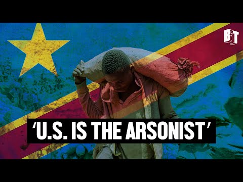The U.S. Sets the Congo Ablaze, Then Plays ‘Firefighter’ to Loot Its Minerals – INTERNATIONALIST ...