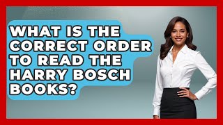 What Is The Correct Order To Read The Harry Bosch Books? - Fictional Journeys