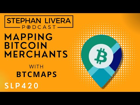 SLP420 BTCMap – Mapping Bitcoin Merchants – Stephan Livera