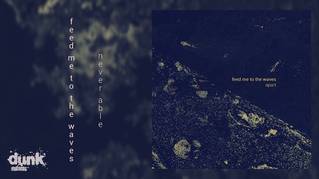 Feed Me To The Waves - Apart