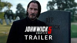 John Wick: Chapter 5 (2025) - First Trailer | Keanu Reeves | Concept Version