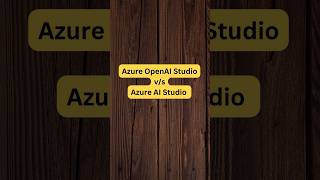 Azure OpenAI Studio vs Azure AI Studio