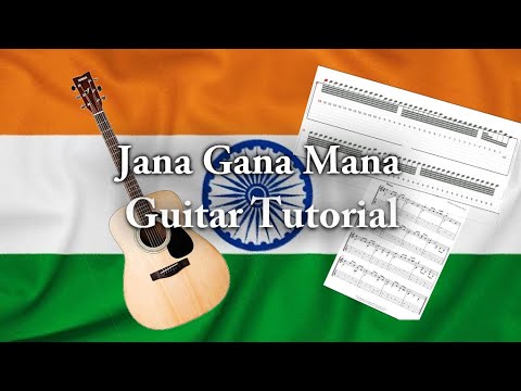 Jana Gana Mana (Indian National Anthem) Guitar Tutorial with Tabs and Scores – Gaurav Mehra
