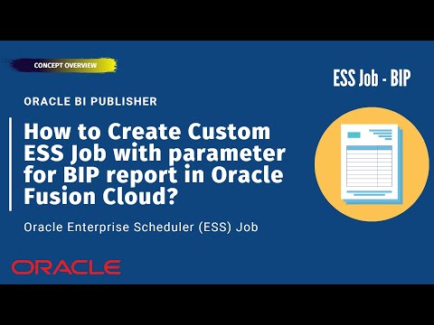 How to Create Custom ESS Job with parameter for BI Publisher (BIP) report in Oracle Fusion Cloud ...