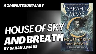 House of Sky and Breath - A 3 minute summary