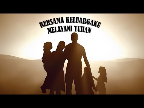 KELUARGA YANG BERIBADAH DAN MELAYANI TUHAN – Renungan harian