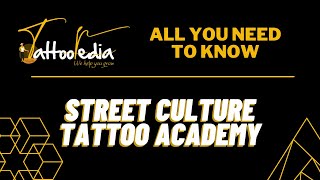 Street Culture Tattoo Academy | All you need to know | The TattooPedia