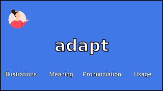 ADAPT - Meaning and Pronunciation