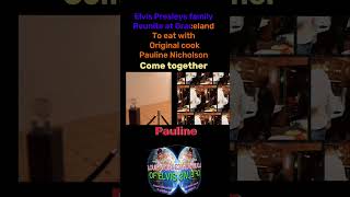 Elvis Presleys family reunite at Graceland to eat with cook Pauline Nicholson