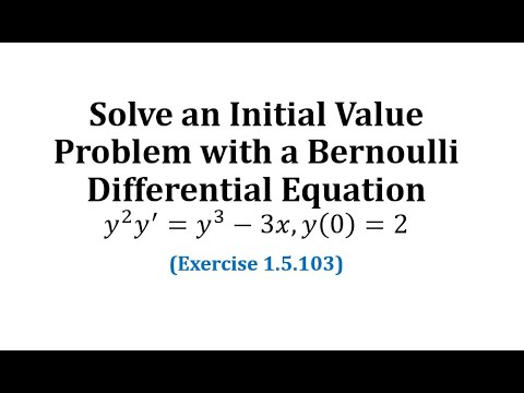 (Ex 1.5.103) Solve an Initial Value Problem with a Bernoulli Differential Equation | Math Help ...