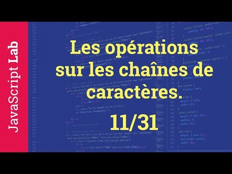 Les opérations sur les chaînes de caractères – 11/31 – JavaScript Lab