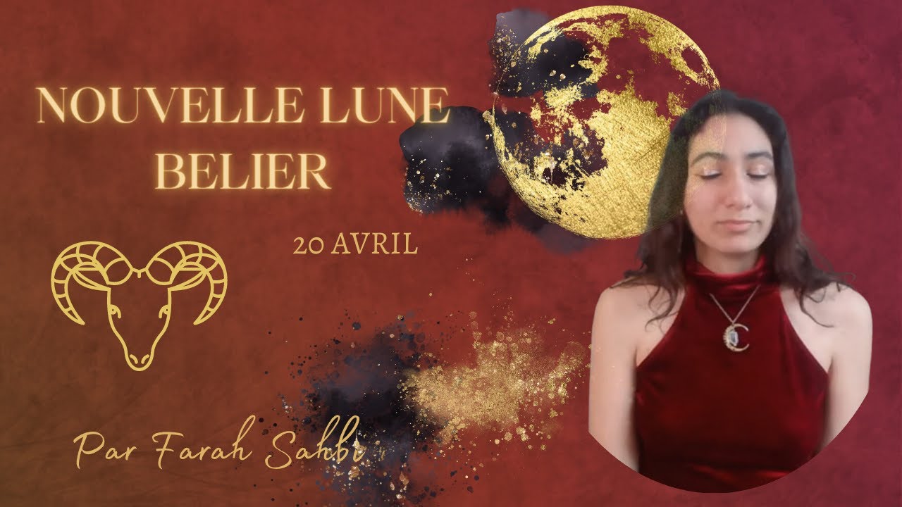 NOUVELLE LUNE du 20 avril en Bélier – Presse Galactique