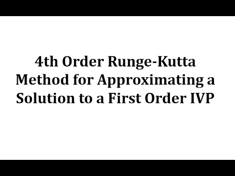 4th Order Runge-Kutta Method for Approximating a Solution to a First Order IVP | Math Help from ...