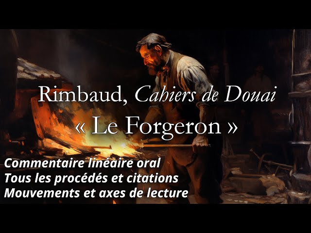 Cahiers de Douai, Rimbaud : 🔎 Le Forgeron (Explications et commentaires détaillés)