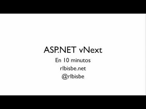 Vídeo: ASP.NET vNext en 10 minutos – rlbisbe @ dev
