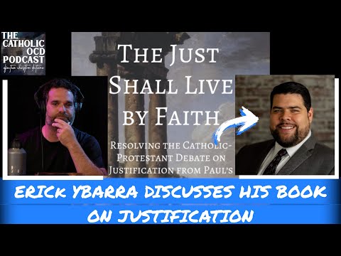 Catholic OCD Podcast on Justification | Erick Ybarra