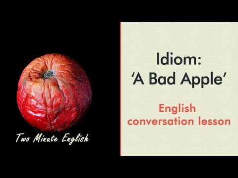 Idiom ‘A Bad Apple’ – Advanced Idiom English – JC's Vehicles,Traction ...