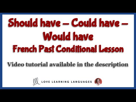 French Past Conditional – Would have, Could have, Should have – Love ...