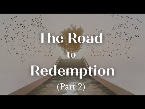 The Road to Redemption – God’s Will and Objective Part 2 – Hope and ...