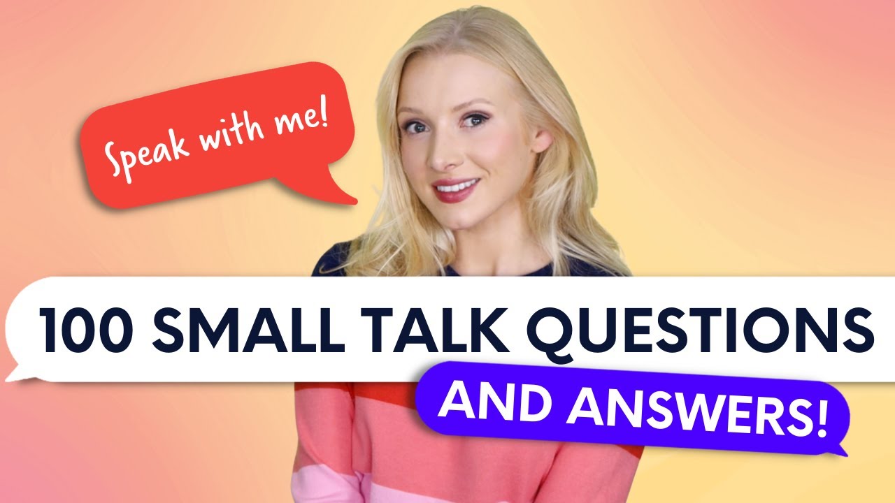 100 Small Talk Questions and Answers - Real English Conversation