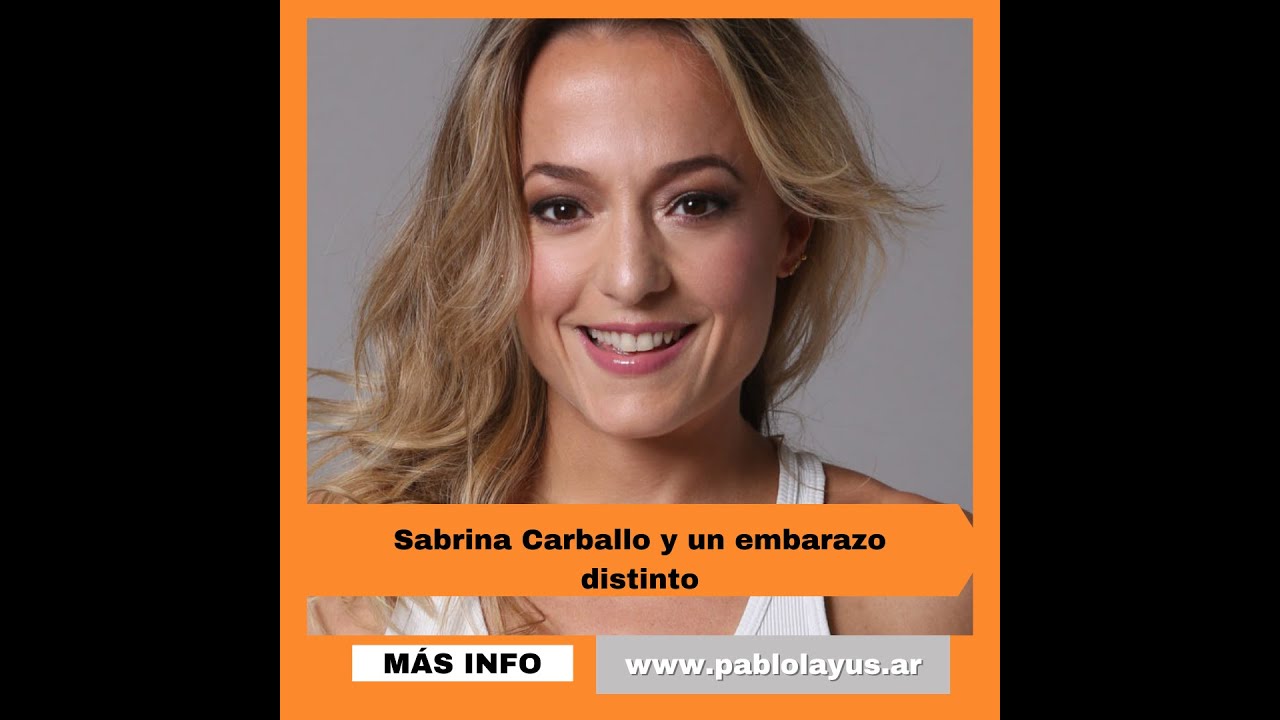 Sabrina Carballo y un embarazo distinto | Pablo Layús