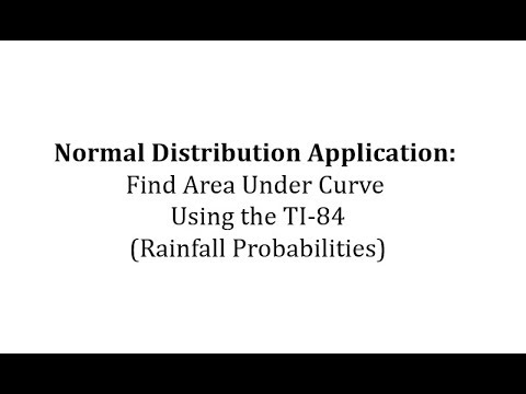 Normal Distribution Application: Find Area Under Curve Using the TI-84 (Rainfall Probabilities ...