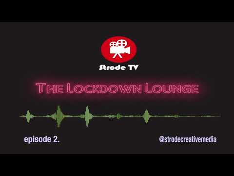 The Lockdown Lounge: Episode 2 – Strode Ledger