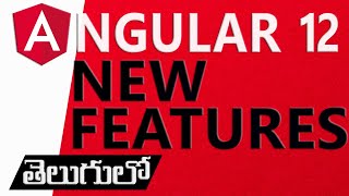 ANGULAR 12 NEW FEATURES | ANGULAR IN TELUGU