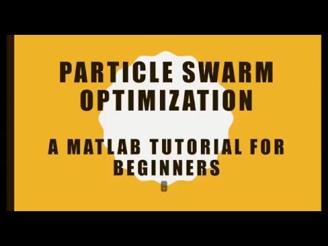 Particle Swarm Optimization – A MATLAB Tutorial for beginners | machinelearning1