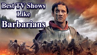Top 5 Shows Like Barbarians You Must See | Historical Tv Series | Action Tv Shows