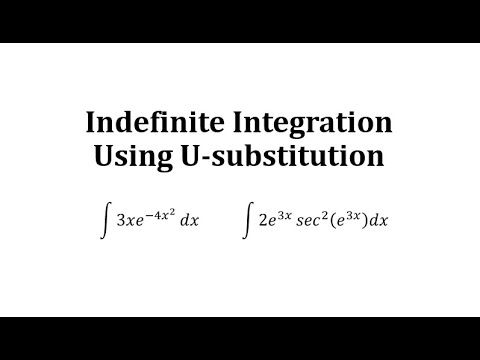Determine Indefinite Integrals Using U-Substitution: Exponential with ...