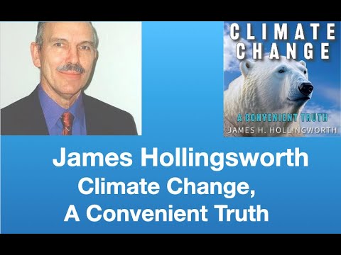 Jim Hollingsworth on his book “Climate Change, A Convenient Truth” | Tom Nelson Pod #195 – Watts ...