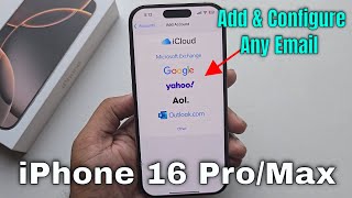 iPhone 16 Pro/Max : How to add mail account iPhone