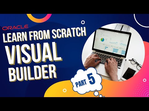 Learn Oracle Visual Builder (VBCS) from scratch | Full Course | For Beginners | Part 5 – BEENUM ...